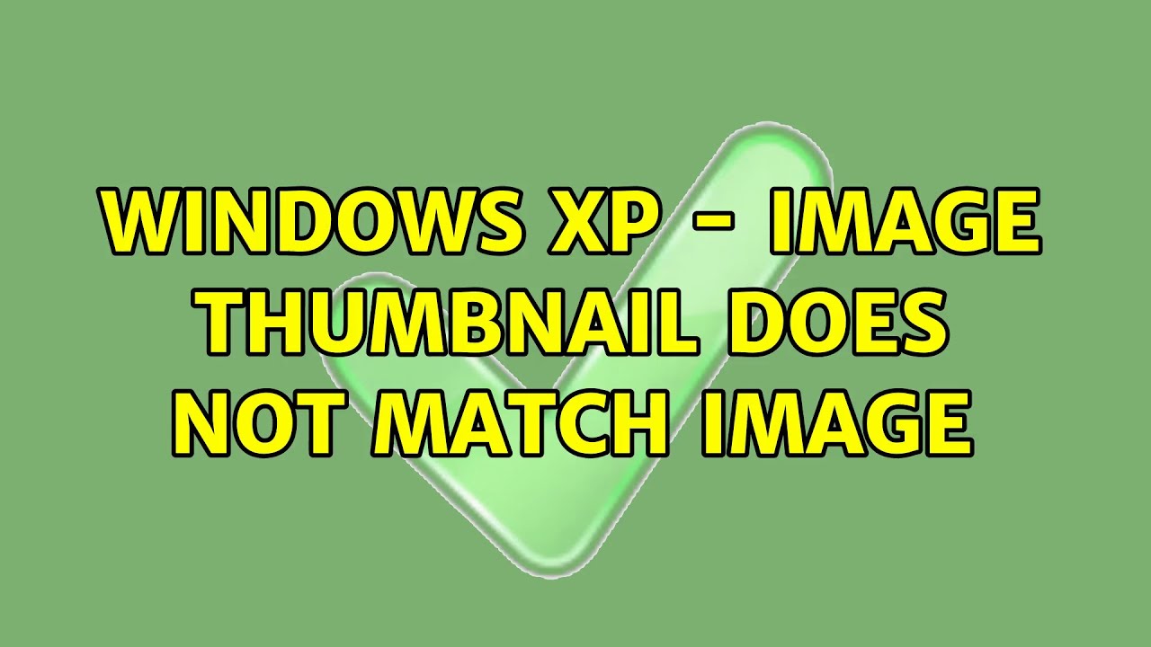 Windows XP - Image thumbnail does not match image - YouTube