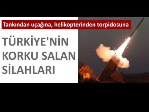 Türkiye'nin Korku Salan Silahları ve Özellikleri