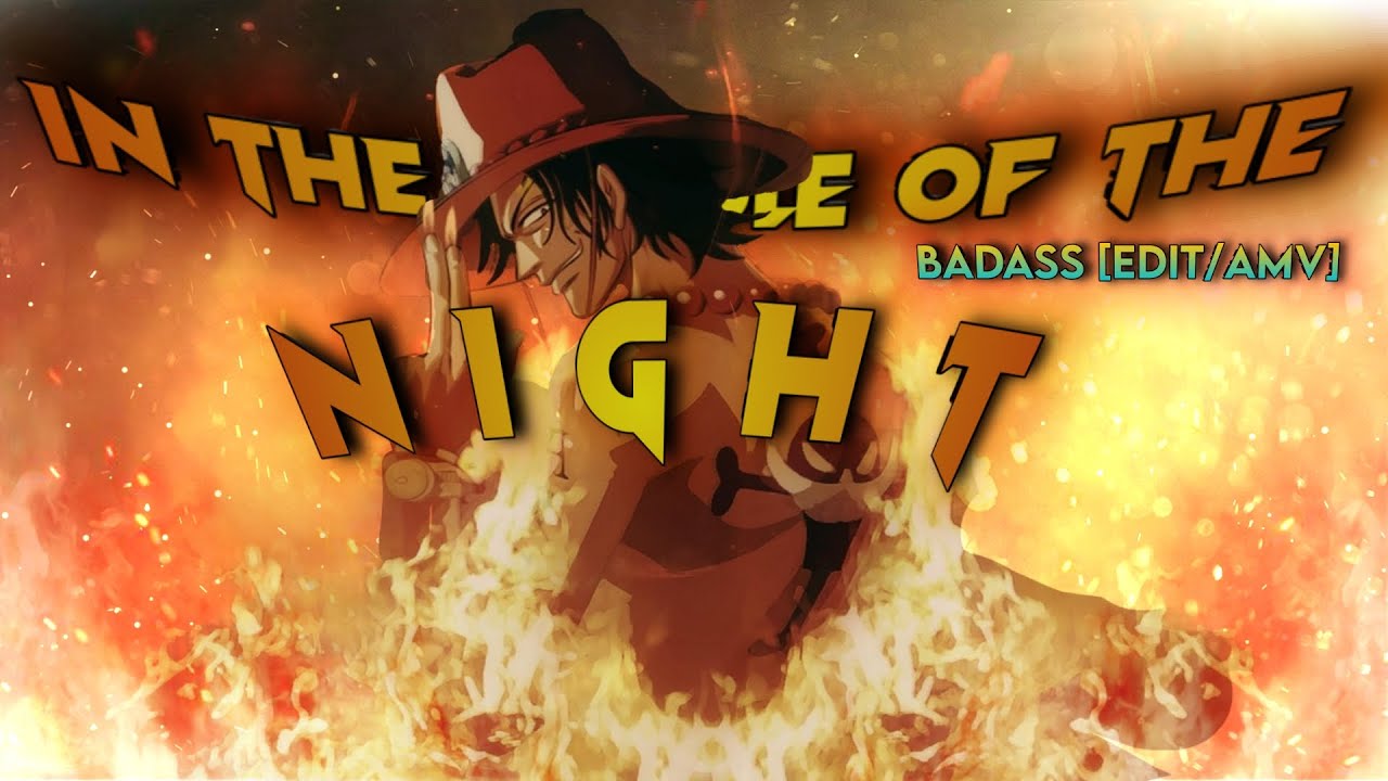 "Ace" Sad/Badass[Edit] - Middle Of the Night - "One Piece" - YouTube