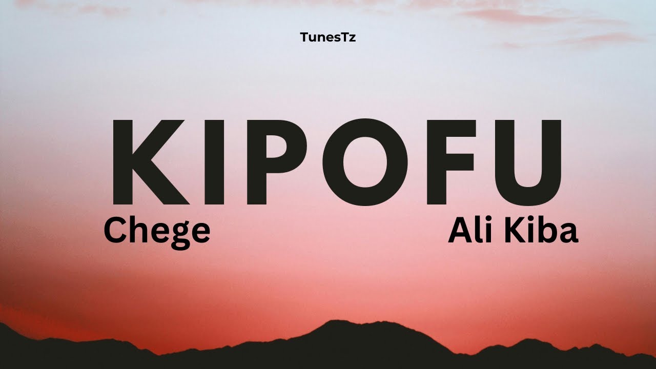 Kipofu Chege ft Ali kiba - Official lyrics video by TunesTz - YouTube
