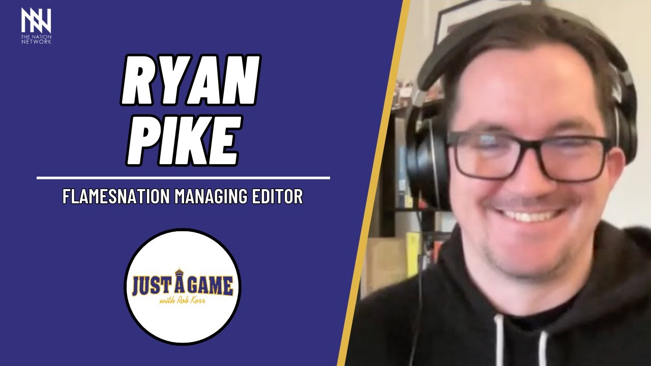 FlamesNation's Ryan Pike Talks Flames Next Moves, Wranglers & More With Rob Kerr | FN Just A ...