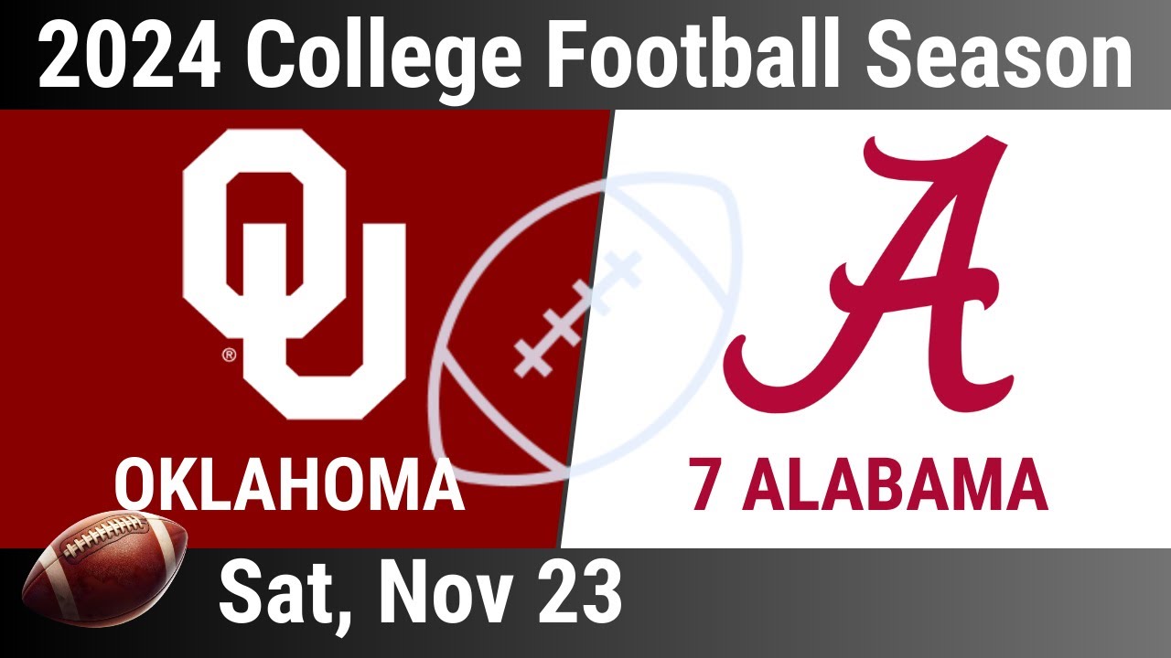 2024 Nov 23 - Football - 7 Alabama vs Oklahoma - 2024 Football Season ...