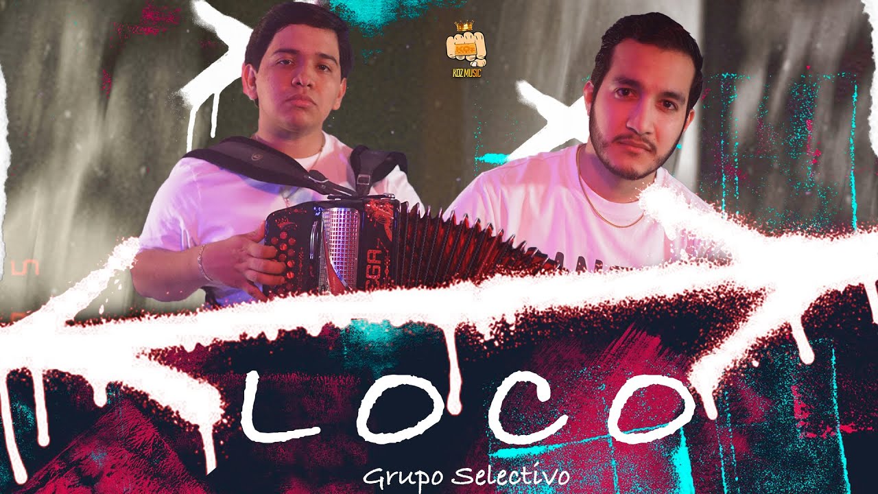 Grupo Selectivo - LOCO (Video Oficial) - YouTube Music