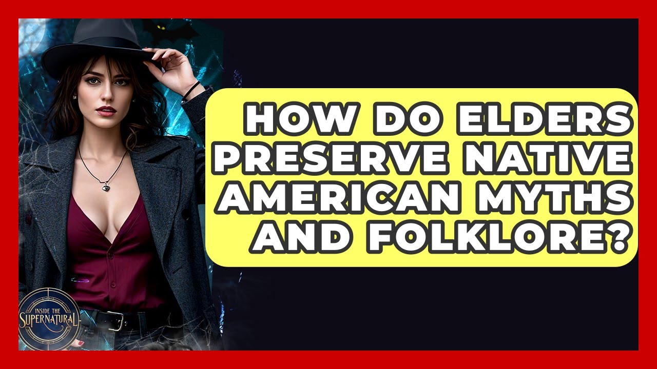 How Do Elders Preserve Native American Myths And Folklore? - Inside the ...