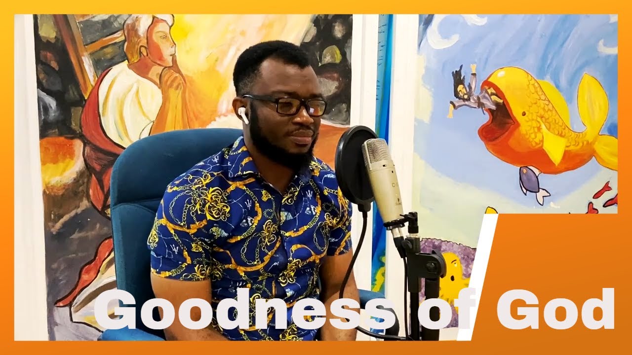 Goodness of God (Bethel Music) Otto Essien - YouTube