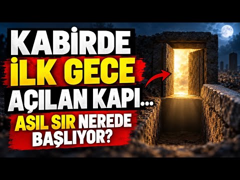 Kabirde İlk Gece Açılan Kapı… Asıl Sır Nerede Başlıyor? - Manevi Sohbetler TV 