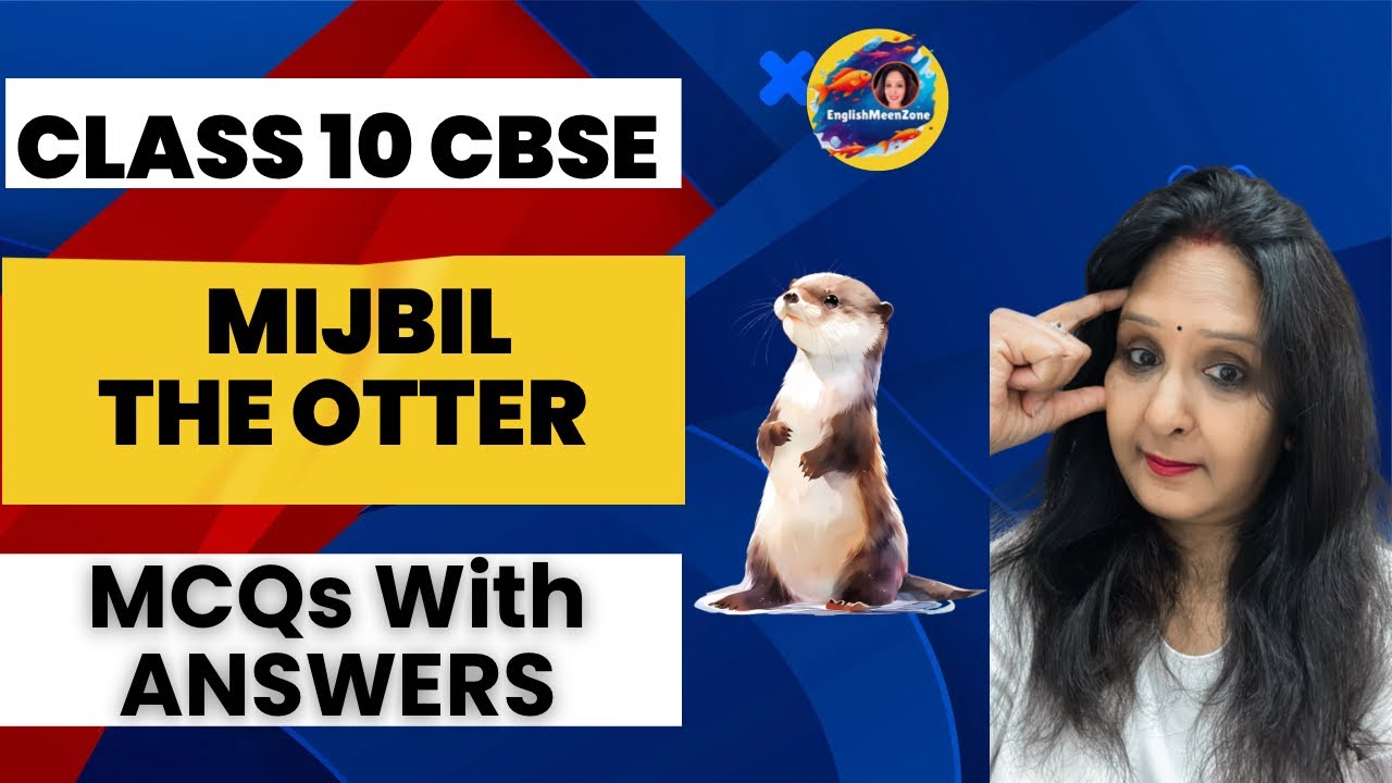 Mijbil the Otter MCQs | Class 10 English | MCQS With Answers| Class 10 ...