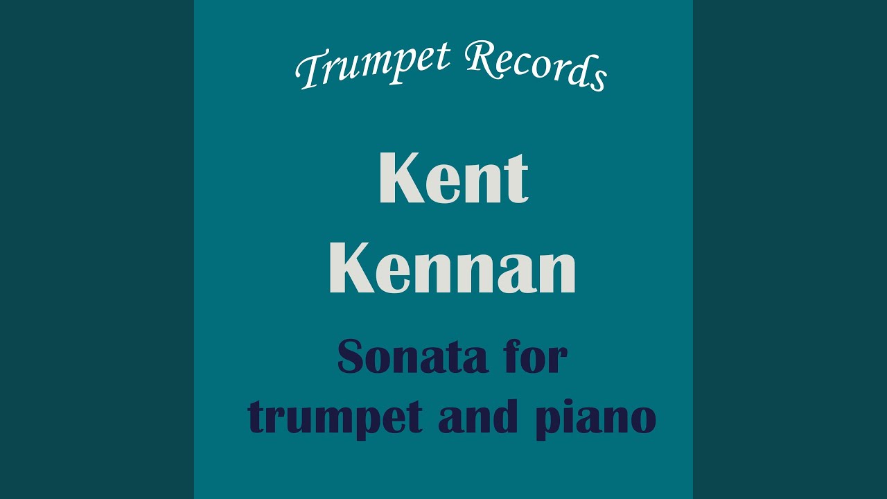 Kent Kennan: Sonata for trumpet and piano: I. With strengt and vigor ...