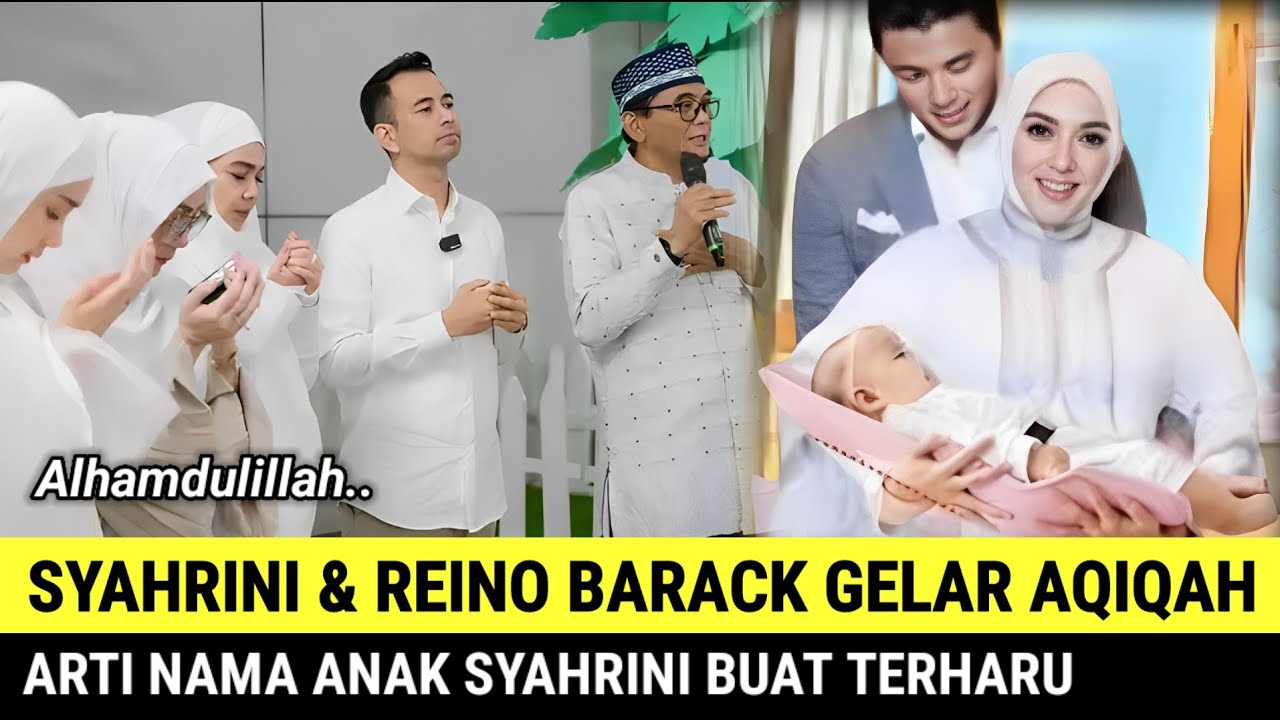 ALHAMDULILLAH, Syahrini & Reino Barack Gelar Aqiqah Hingga Jelaskan ...