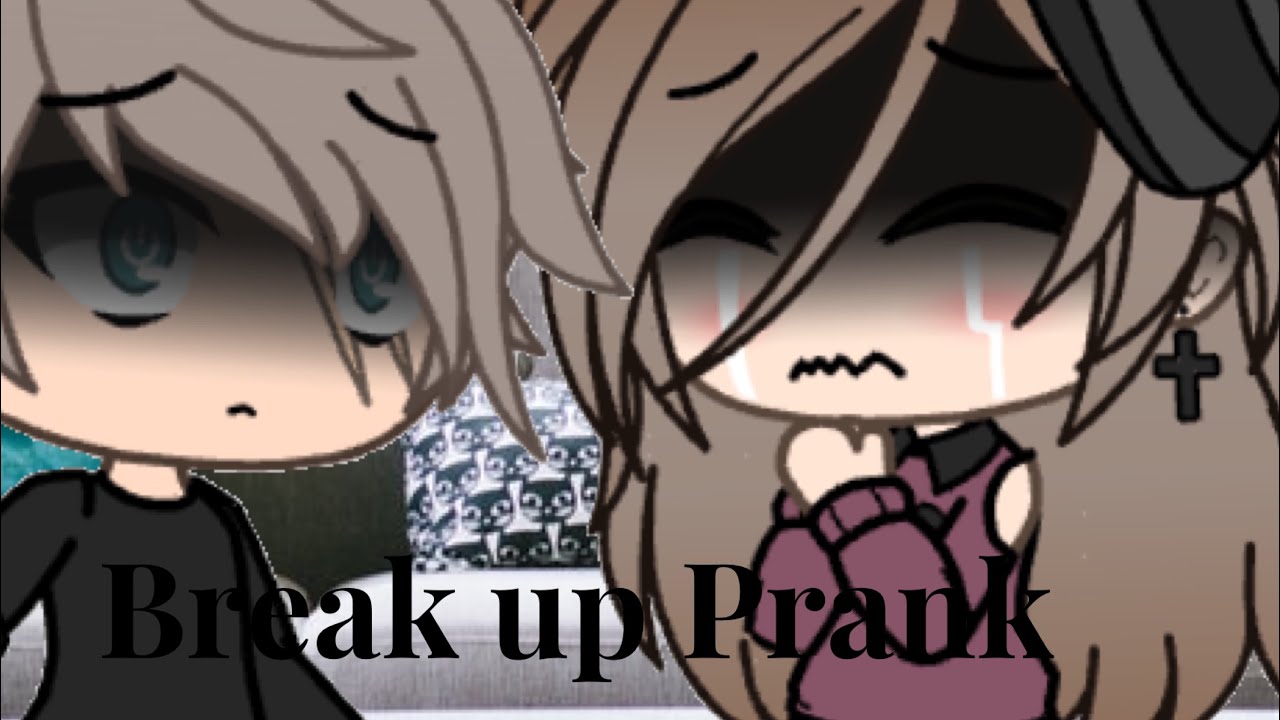 Break Up Prank On Girlfriend | Gacha Life | Prank | Sad | Success - YouTube