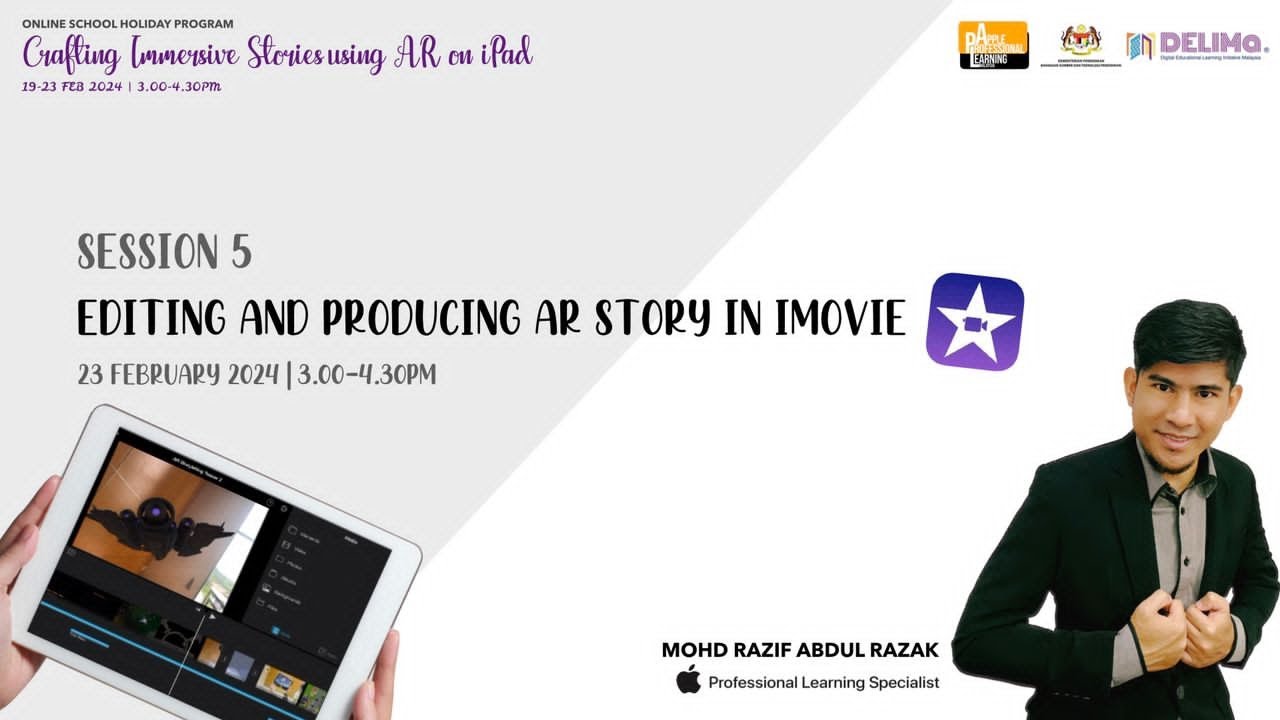 SESSION 5 : Editing and Producing AR Story in iMovie - Cg Razif Abdul ...