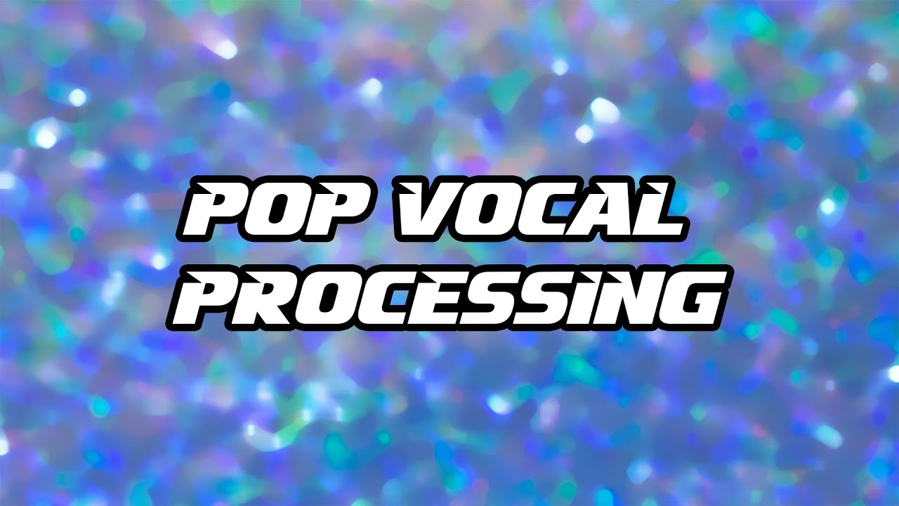 Tutorial #81 | Pop Vocal Processing - YouTube