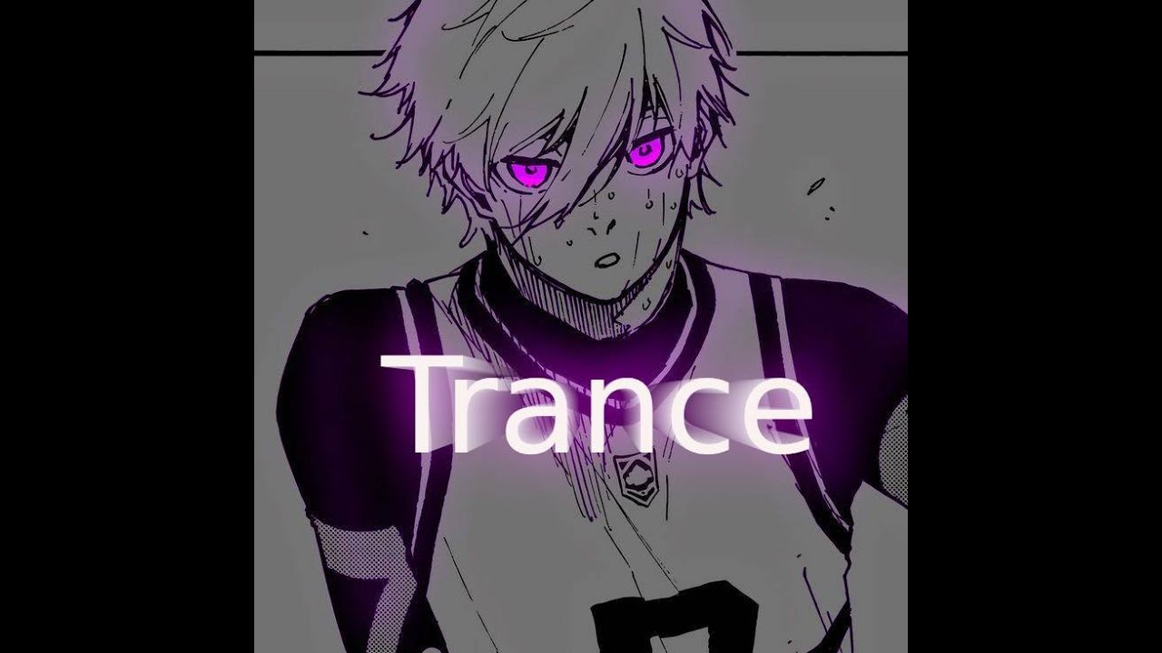 [Trance] "Nagi Seishiro - Blue lock" [EDIT/AMV] 4K - YouTube