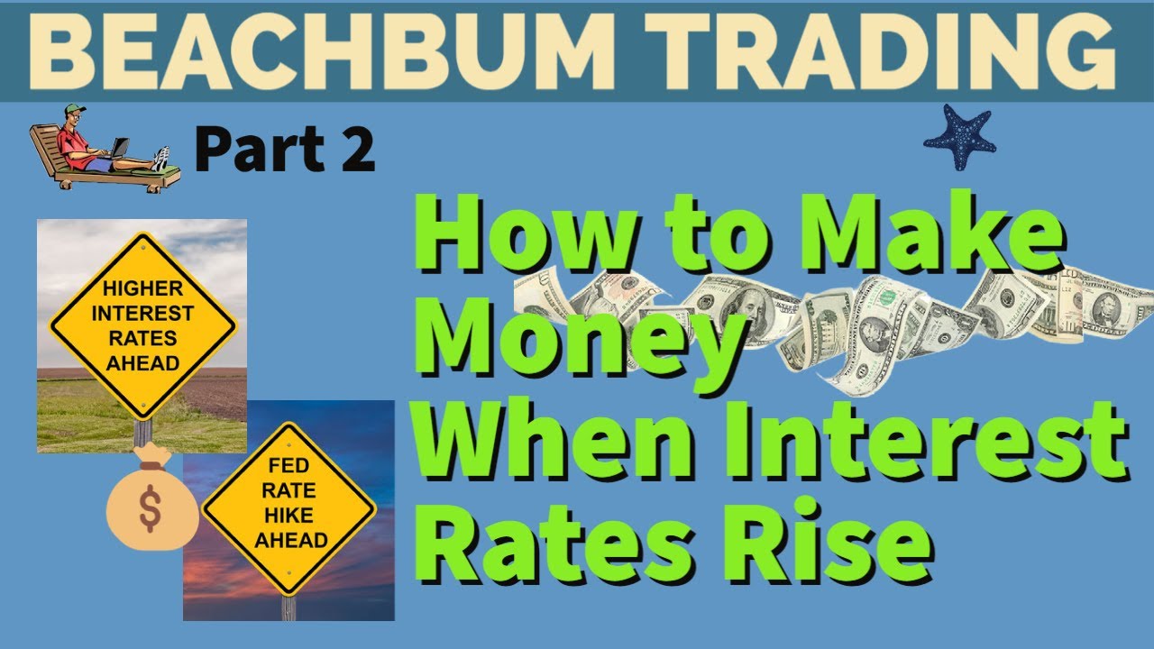 How To Make Money When Interest Rates Rise | Part 2 - YouTube