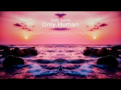 Todd Burns - Only Human (8D)