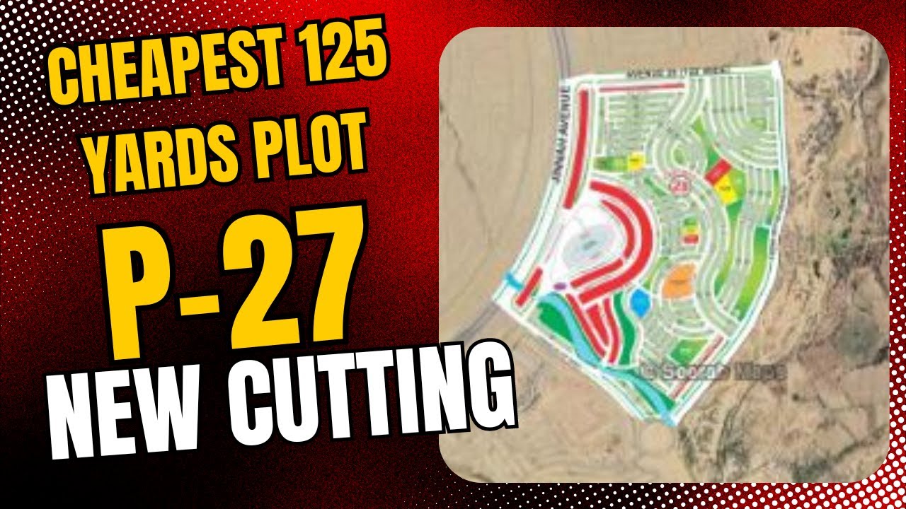 Cheapest 125 Yards Plot | P 27 New Cutting | 125 yards plot in Bahria ...