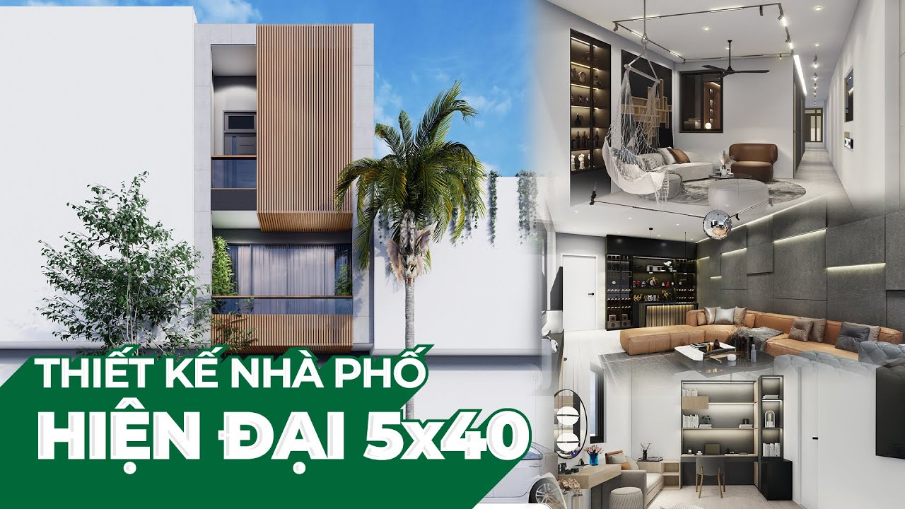 THIẾT KẾ NHÀ PHỐ HIỆN ĐẠI 5X40 - YouTube