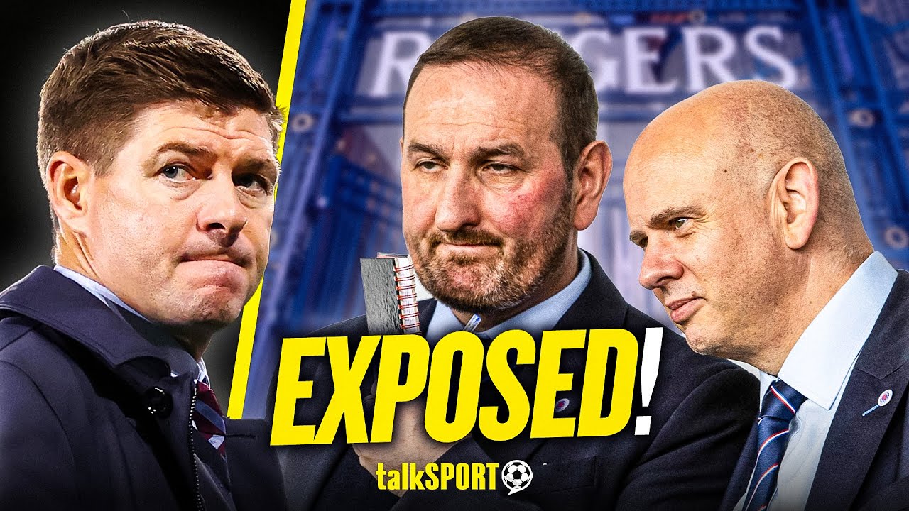 Gerrard EXPOSED Rangers Board! talkSPORT's David Tanner SLAMS Rangers ...