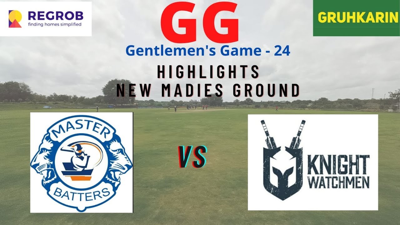 GENTLEMEN'S GAME SEASON - 24 | MASTER BATTERS vs KNIGHT WATCH MAN ...