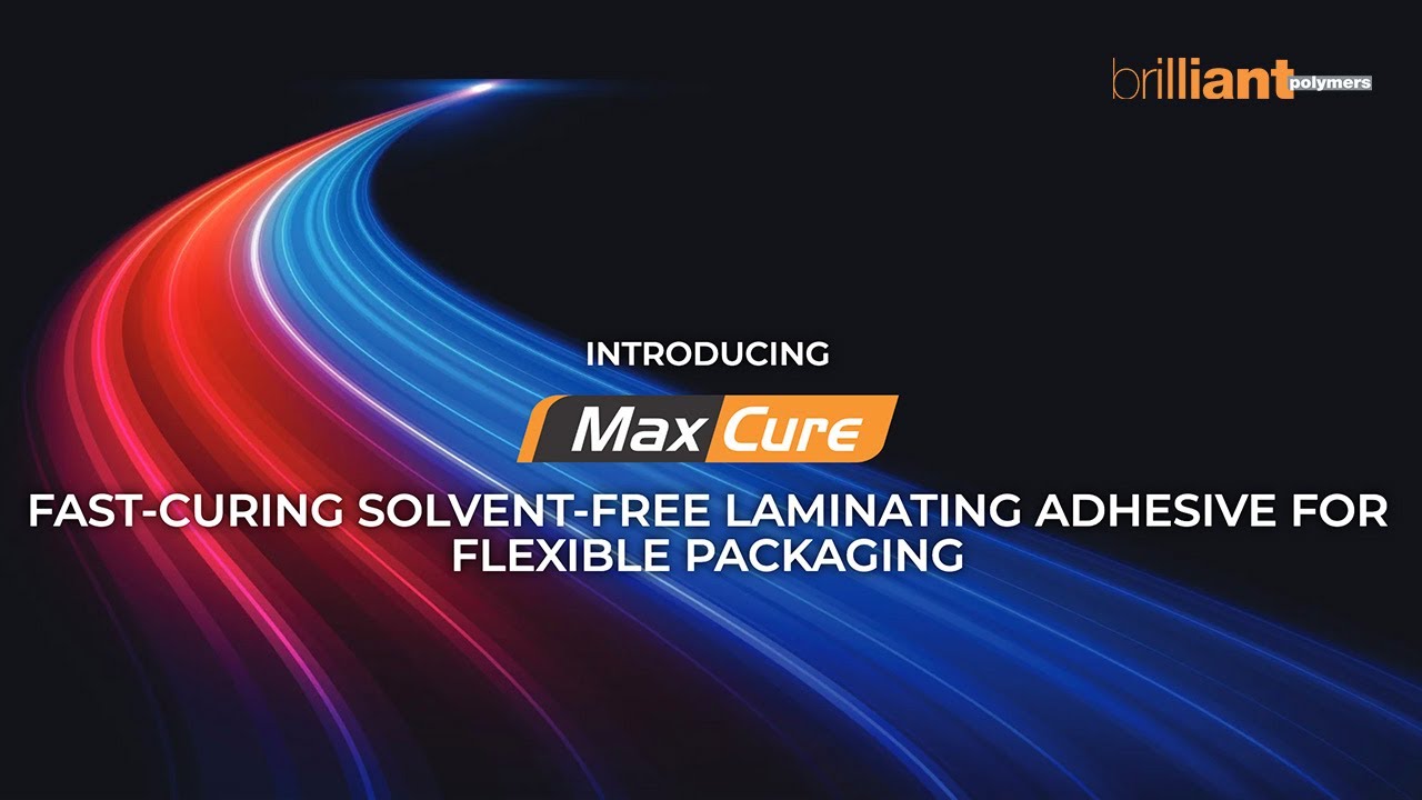 Brilliant Polymers Max Cure | Fast-Curing Solvent-Free Laminating Adhesive for Flexible ...