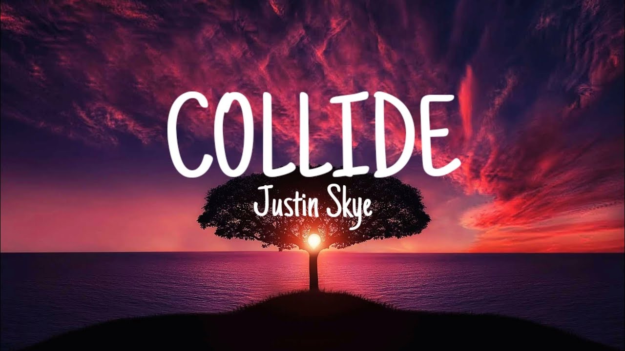 Collide - Justin Skye ( Lyrics ) - YouTube