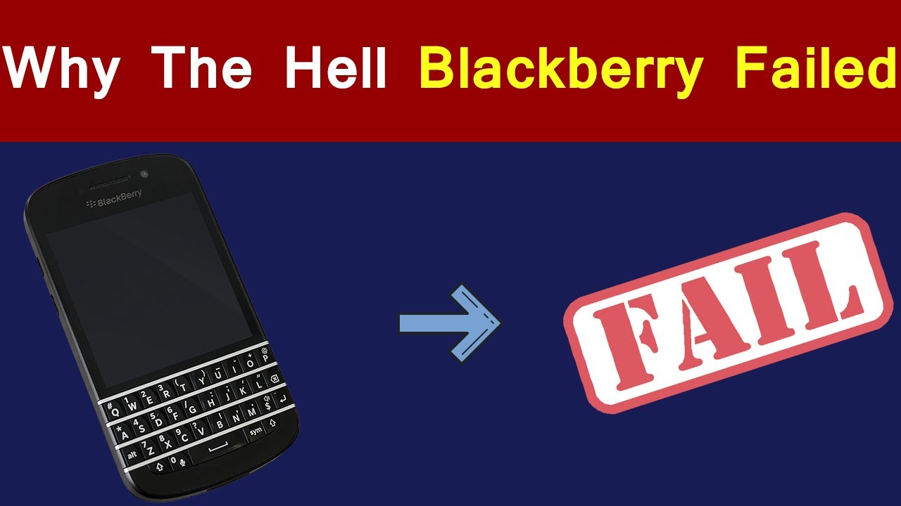 Why Blackberry Smartphones Failed? - YouTube