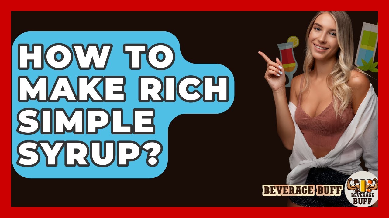 How To Make Rich Simple Syrup? - Beverage Buff - YouTube