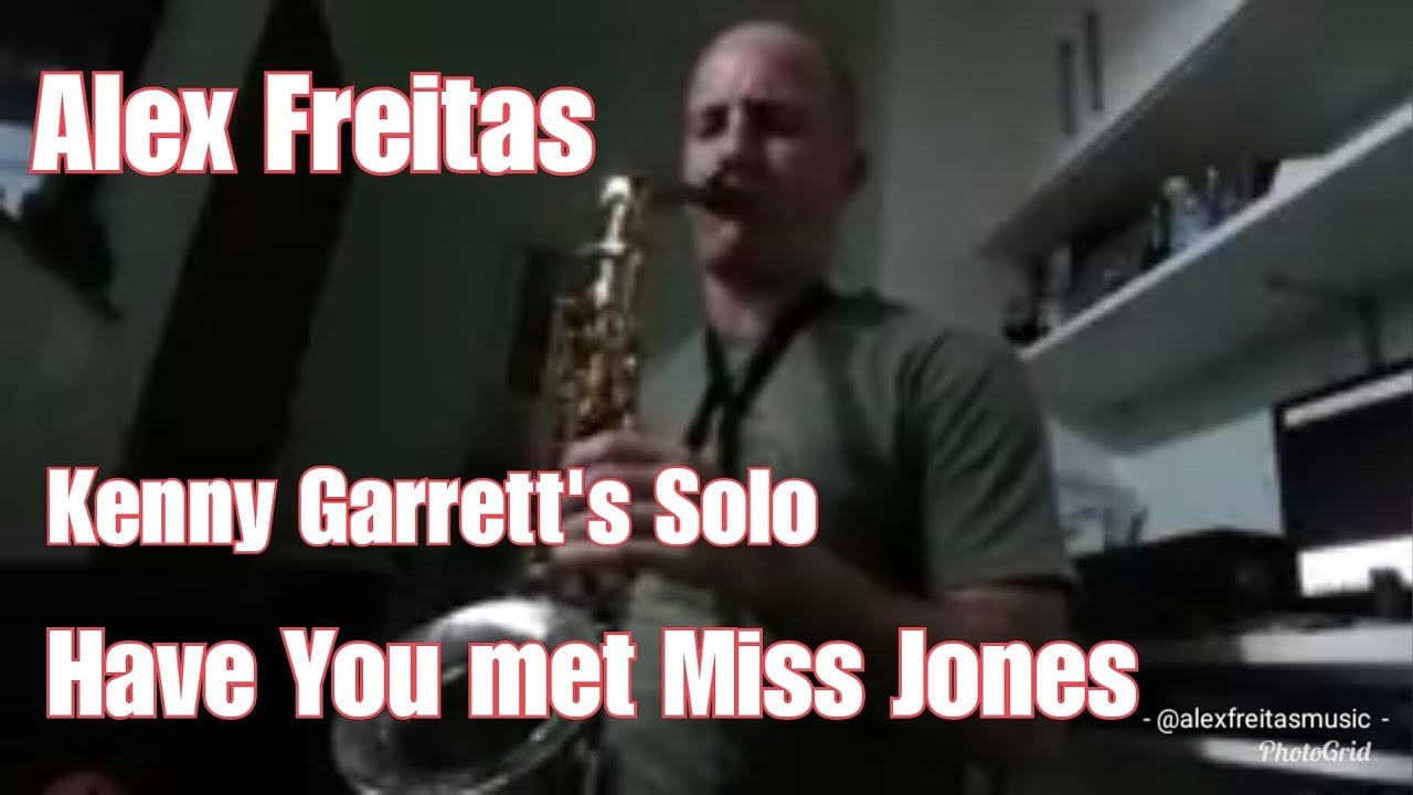 Have You met Miss Jones Solo by Kenny Garrett - Alex Freitas - YouTube