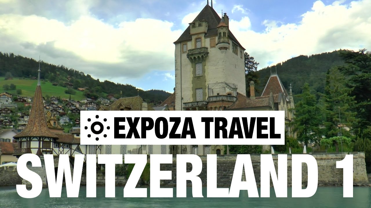 Switzerland (part 1) Vacation Travel Video Guide - YouTube
