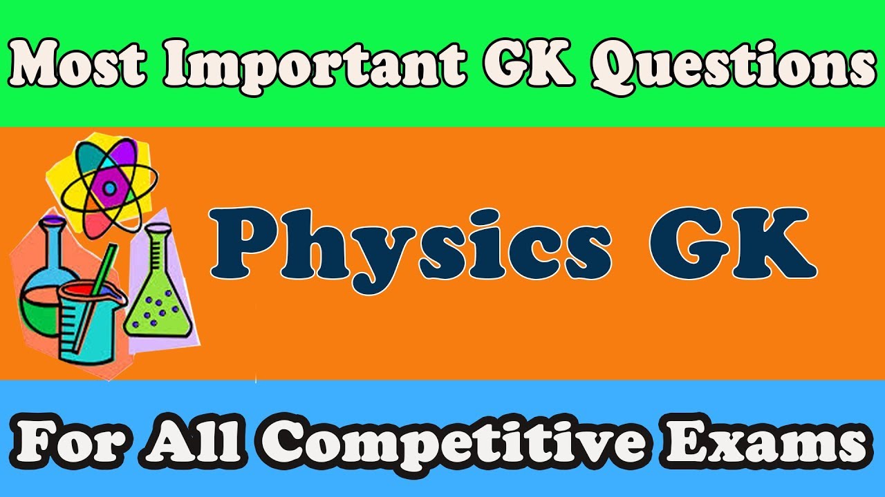 Physics General Knowledge Questions for All Competitive Exams || GK ...