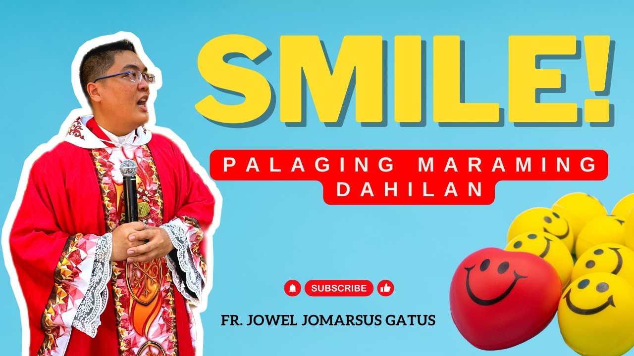 *SMILE* PALAGING MARAMING DAHILAN II INSPIRING HOMILY II FR. JOWEL ...