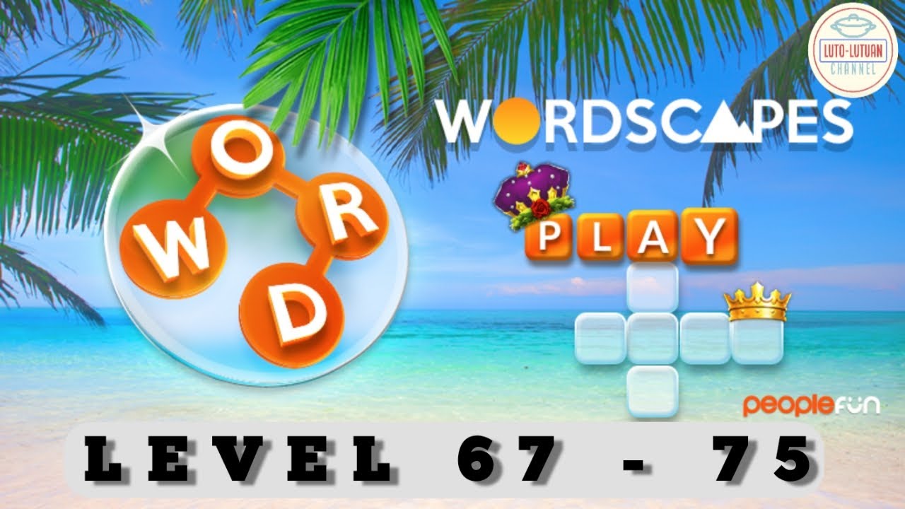 Let's Play Wordscapes | Level 67 - 75 #lutolutuanchannel - YouTube