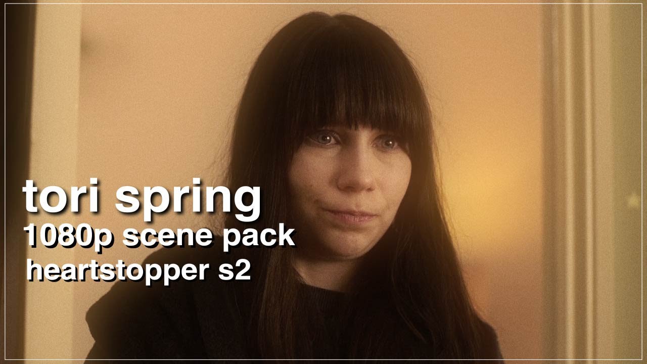 tori spring 1080p scene pack | heartstopper s2 - YouTube