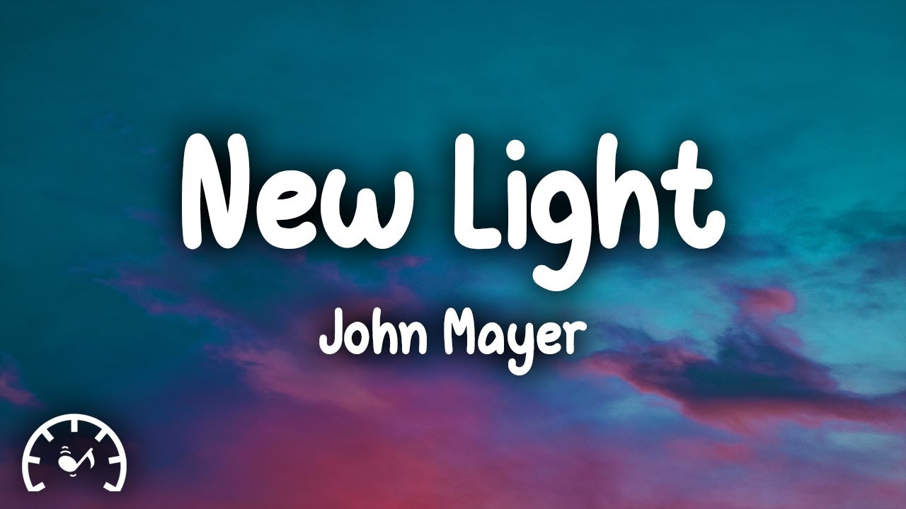 John Mayer - New Light (Lyrics) - YouTube