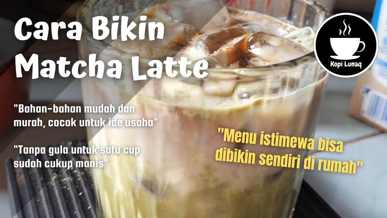 Cara bikin matcha latte di rumah, menu istimewa cocok buat ide usaha - YouTube