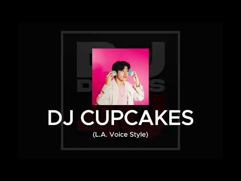 DJ CUPCAKES (L.A. Voice Style) | Custom DJ Drops