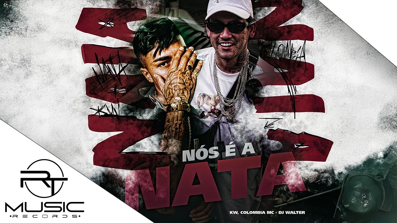 Nós é a Nata - Colombia mc & KW (Dj Walter) Videoclipe Oficial - YouTube