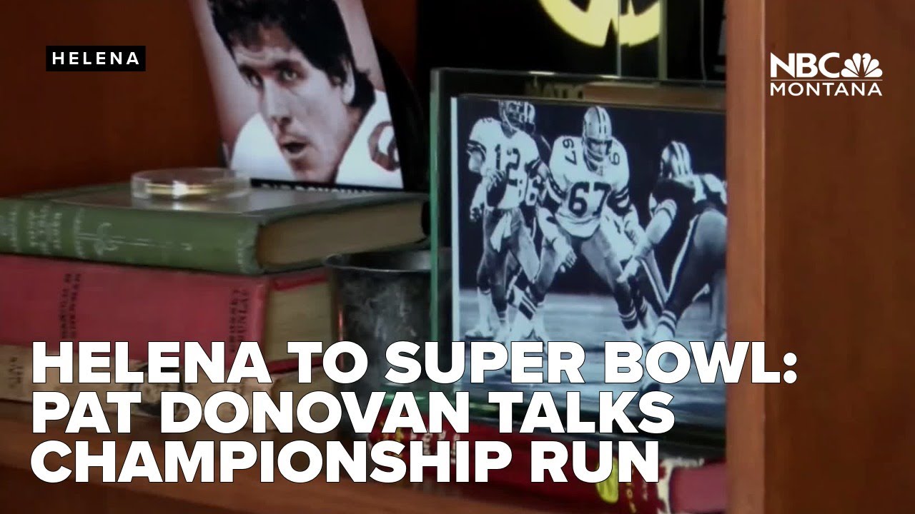 From Helena to the Super Bowl: Pat Donovan looks back on championship ...