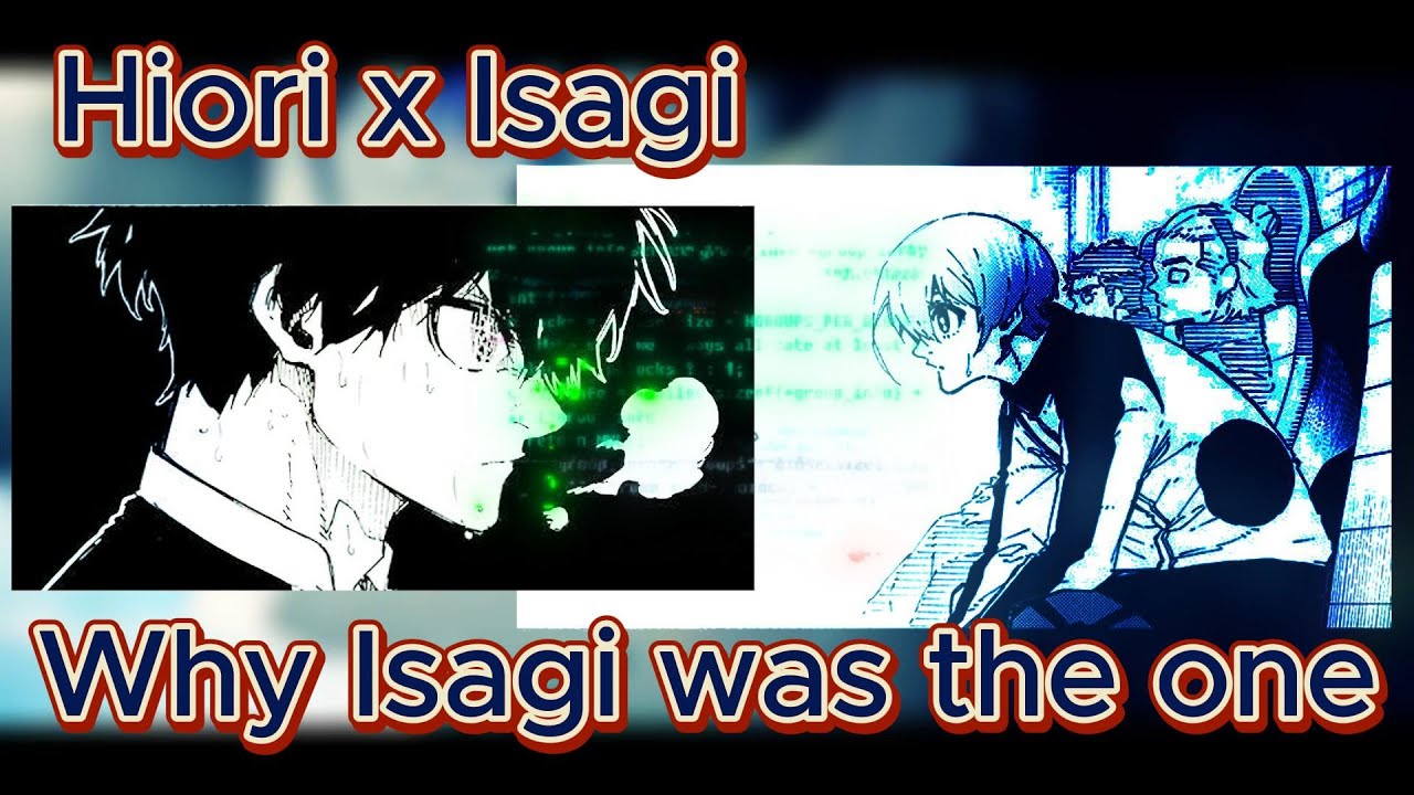 Blue lock: Hiori and Why it had to be Isagi - YouTube