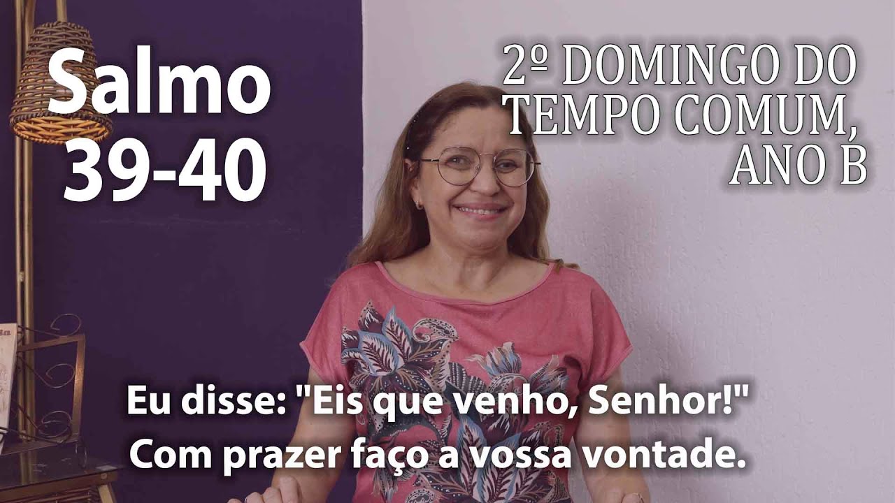 SALMO -39-40 (cifra) 2º Domingo do Tempo Comum, Ano B Ana Walquiria ...