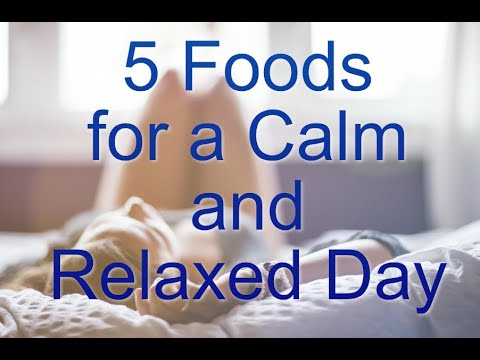 5 Foods for a Calm and Relaxed Day - YouTube