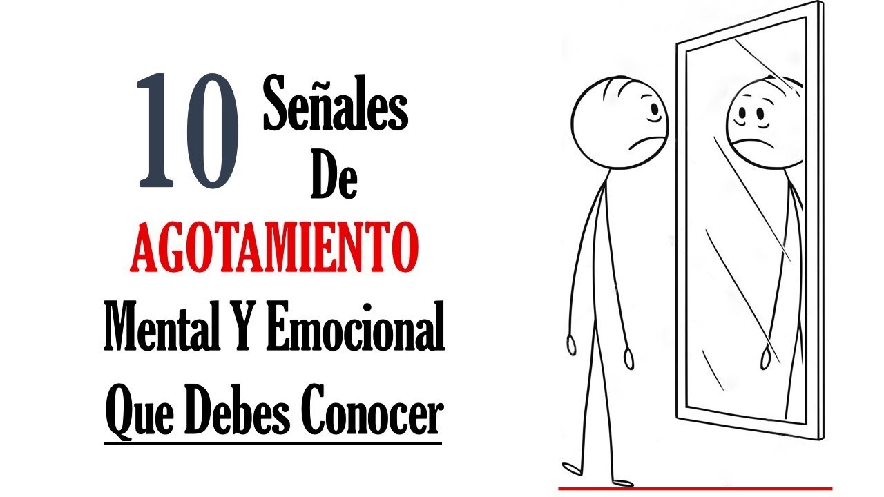 10 Señales de Cansancio Emocional, Mental y Físico | Agotamiento Mental ...