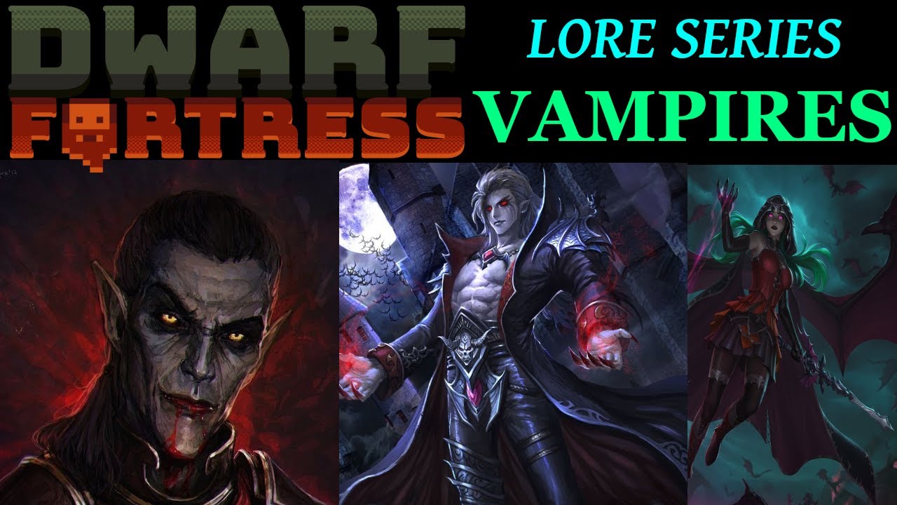 Dwarf Fortress Lore - Vampires. Masters of Deception & Subterfuge - YouTube
