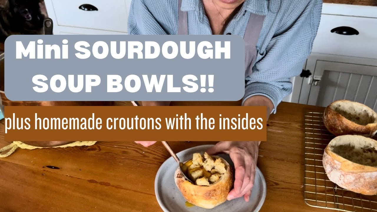 Sourdough MINI soup bowls and homemade croutons! - YouTube