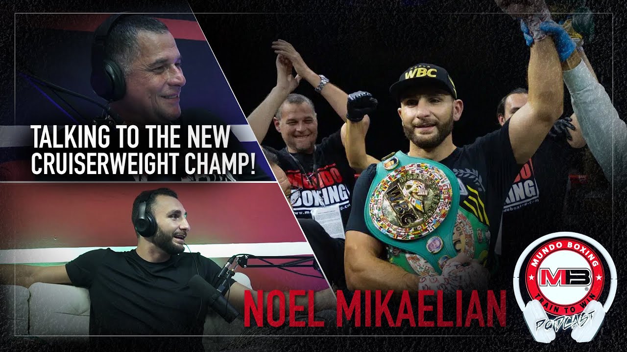 Talking to Noel Mikaelian THE NEW WBC CRUISERWEIGHT WORLD CHAMPION ...