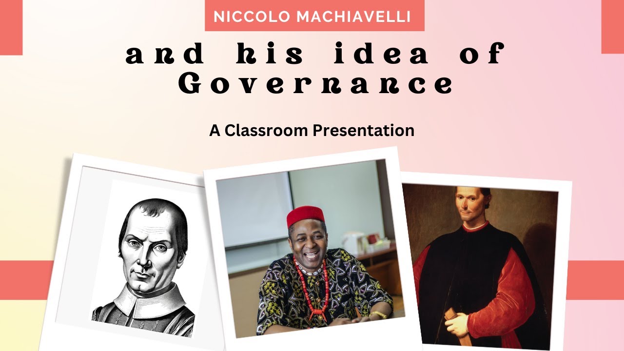 Niccolo Machiavelli and his idea of Governance and Government: A ...