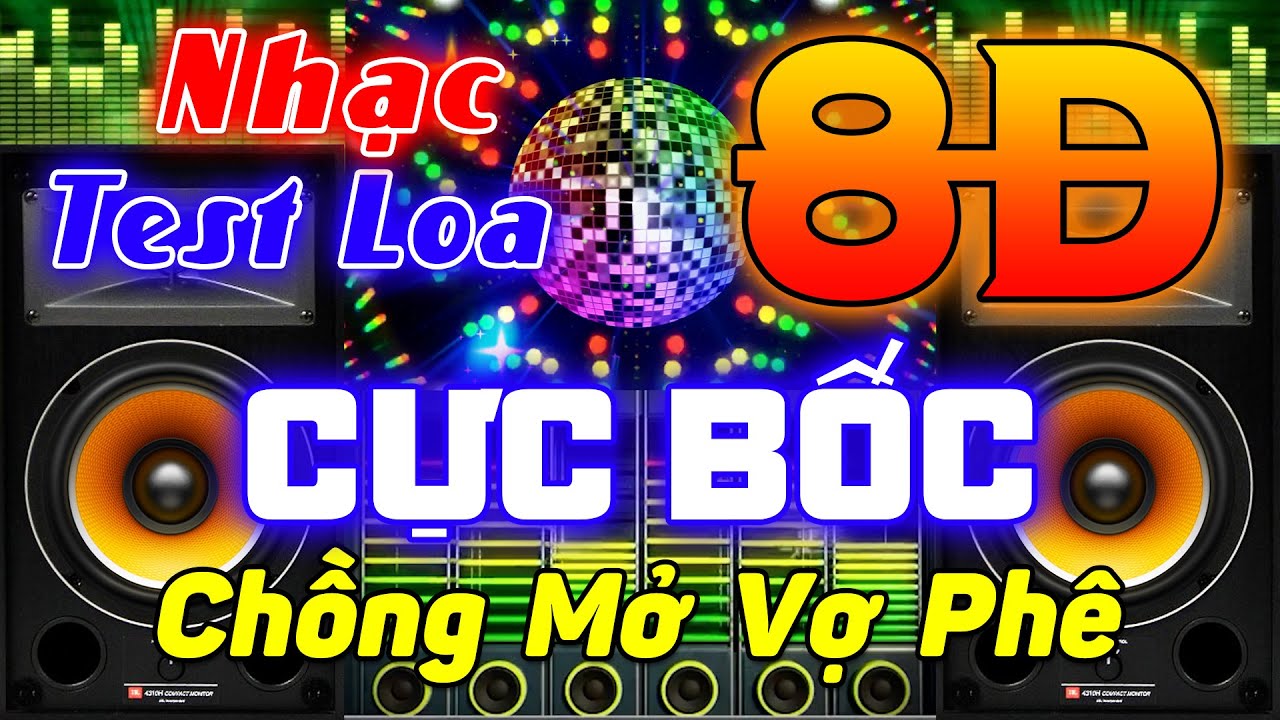 Nhạc TEST Loa Remix Cực Chuẩn 8D - LK Nhạc Disco REMIX Hải Ngoại - Bass ...