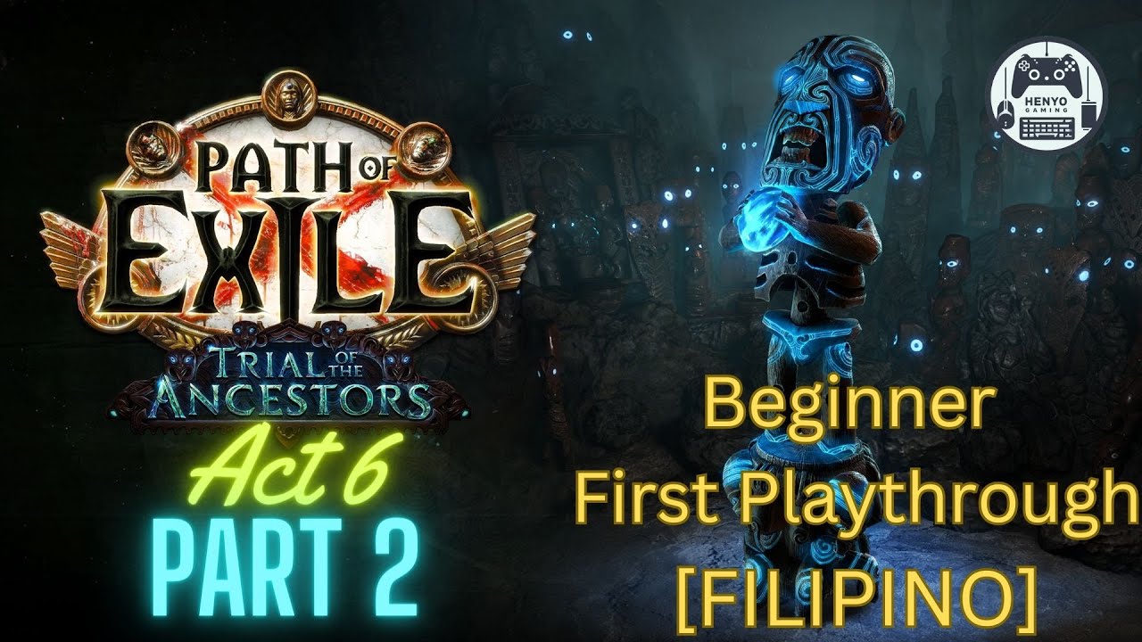 Path of Exile Beginner First Playthrough [FILIPINO] Act6 Part2 - YouTube