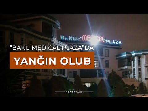 “Baku Medical Plaza”da yanğın olub