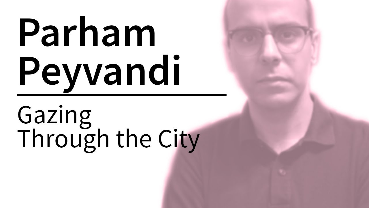 Parham Peyvandi | Gazing Through the City - YouTube
